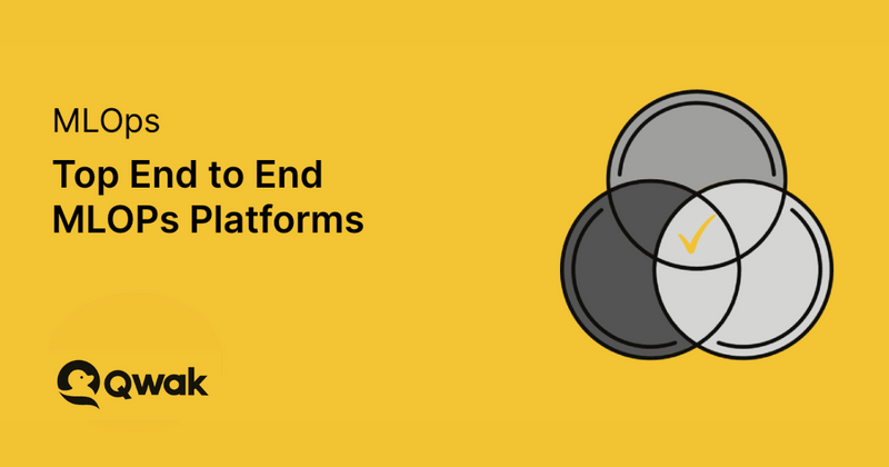 Top End to End MLOPs Platforms - Intro | Qwak's Blog